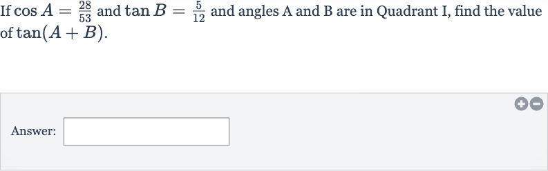 (Solved)-If cos A=(28)/(53) and tan B=(5)/(12) and angles A and B a